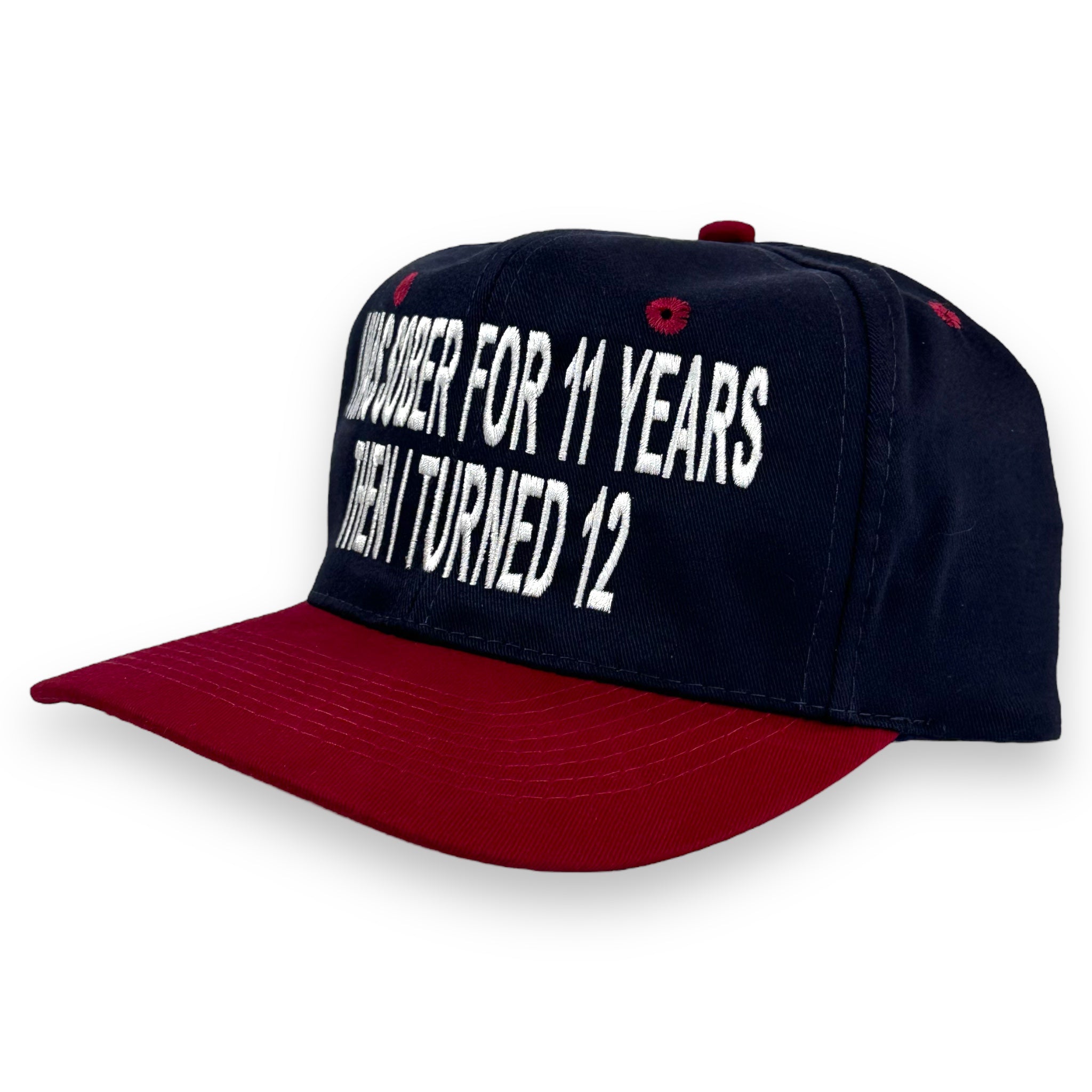 I Was Sober For 11 Years Then I Turned 12 Hat Custom Embroidered – Old ...