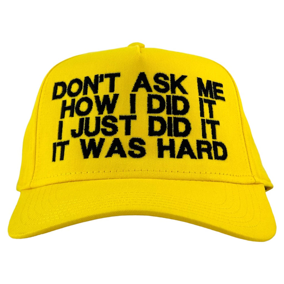 Don’t Ask Me How I Did It It was Hard Hat – Old School Hats