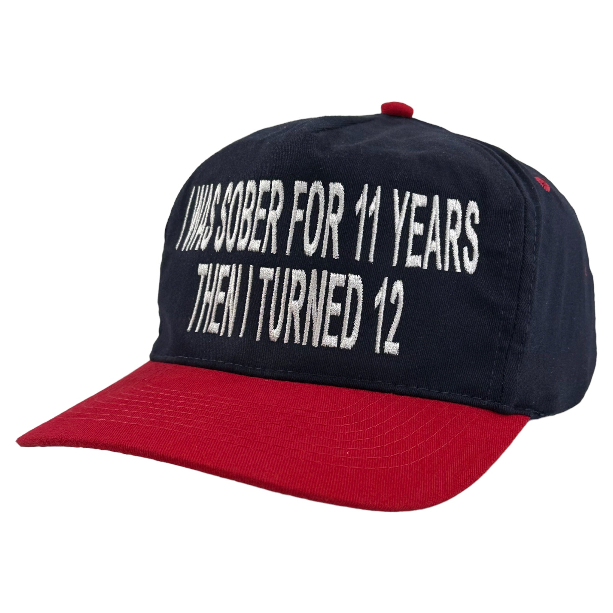 I Was Sober For 11 Years Then I Turned 12 Hat Custom Embroidered – Old ...